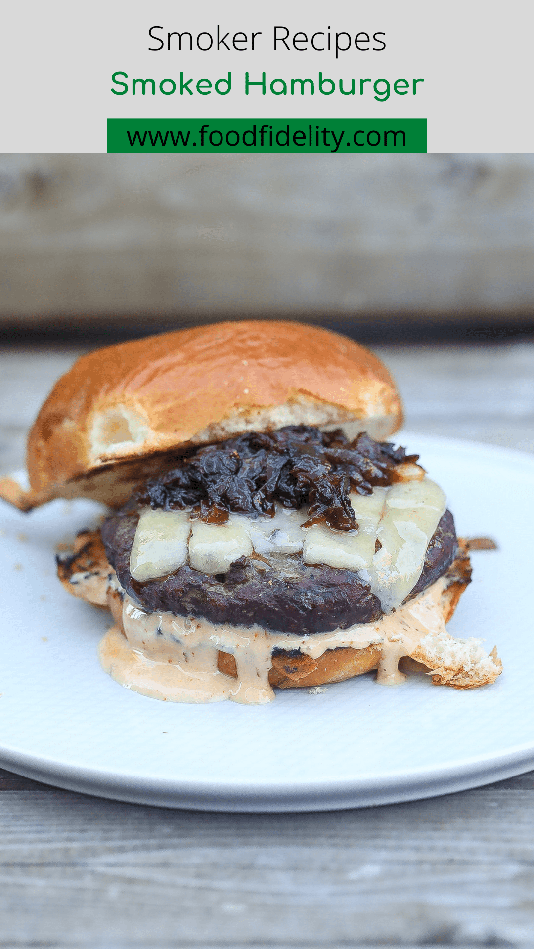 Smoked Burger Recipe with Gruyère, Onions & Chipotle Sauce - Food Fidelity